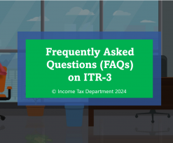 Frequently Asked Questions (FAQs) on ITR-3 | Income Tax Department